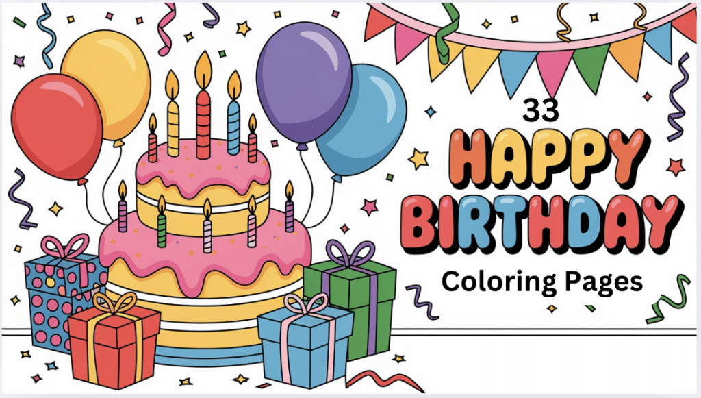 33 Happy Birthday Coloring Pages: Fun for All Ages - KidPrintables